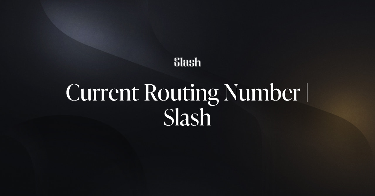 Current Routing Number | Slash