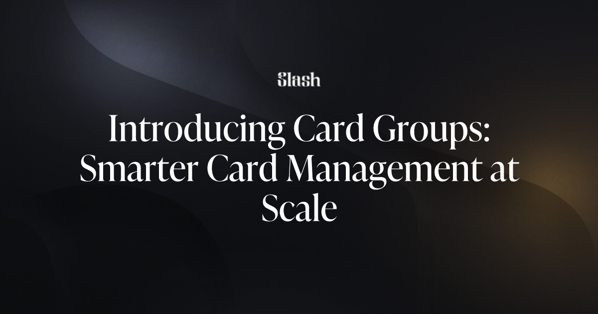 Introducing Card Groups: Smarter Card Management at Scale
