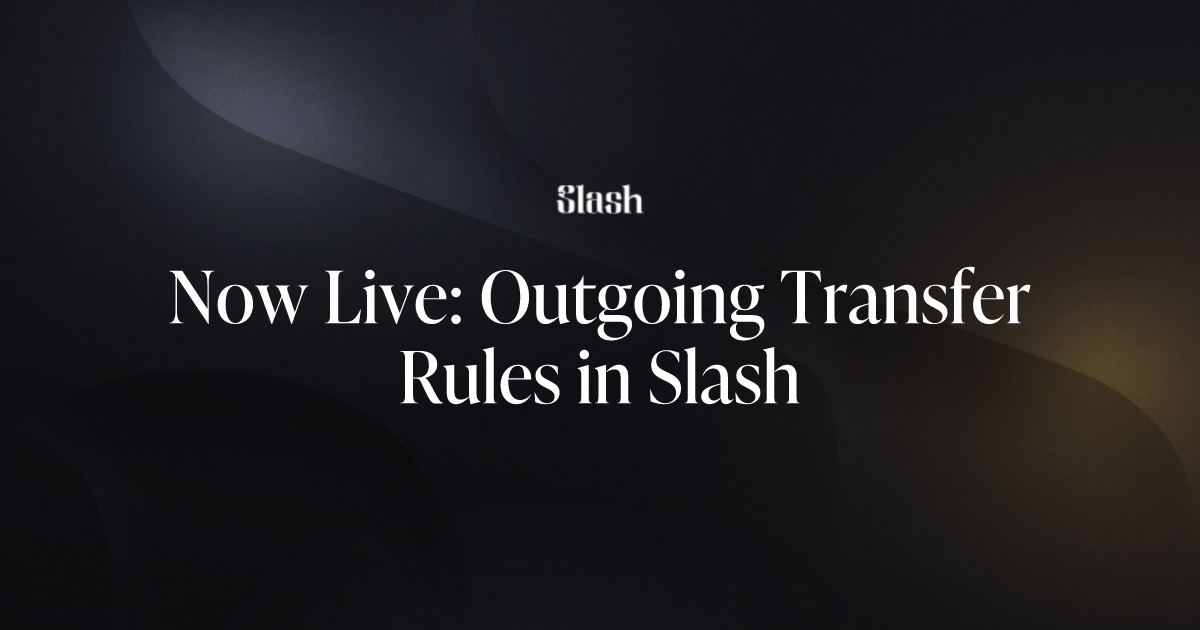 Now Live: Outgoing Transfer Rules in Slash