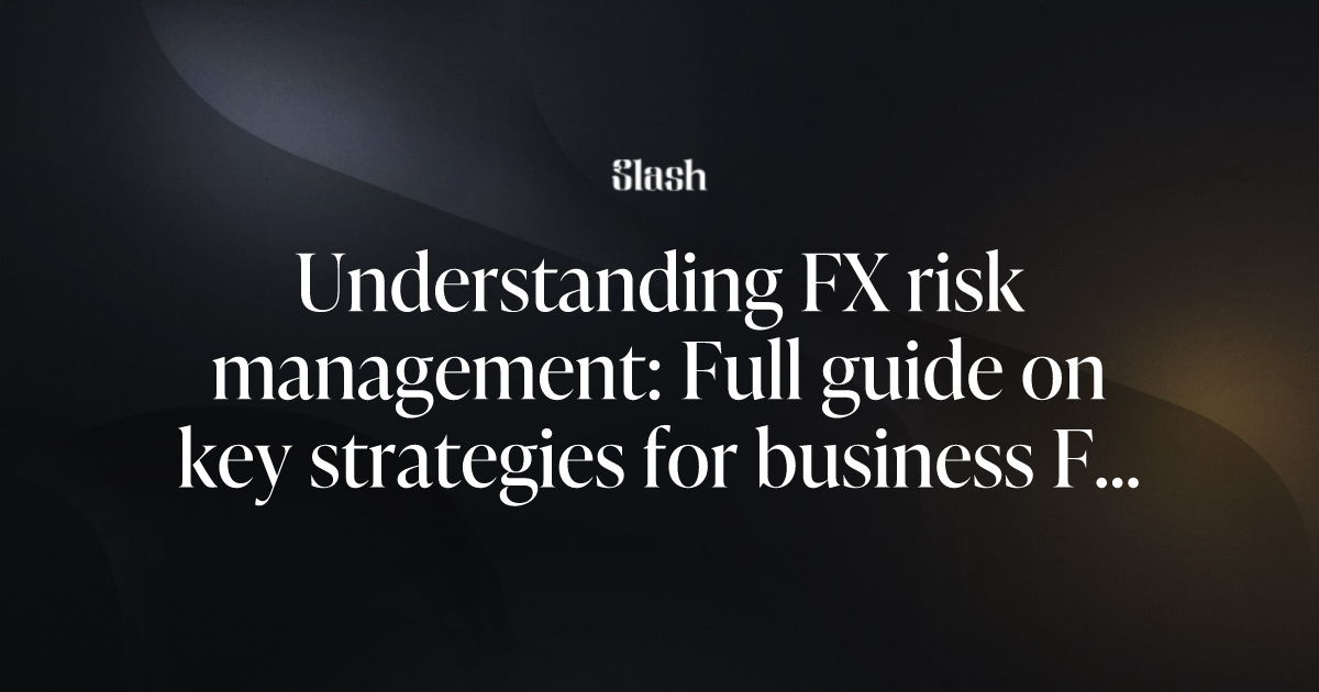 Understanding FX risk management: Full guide on key strategies for ...