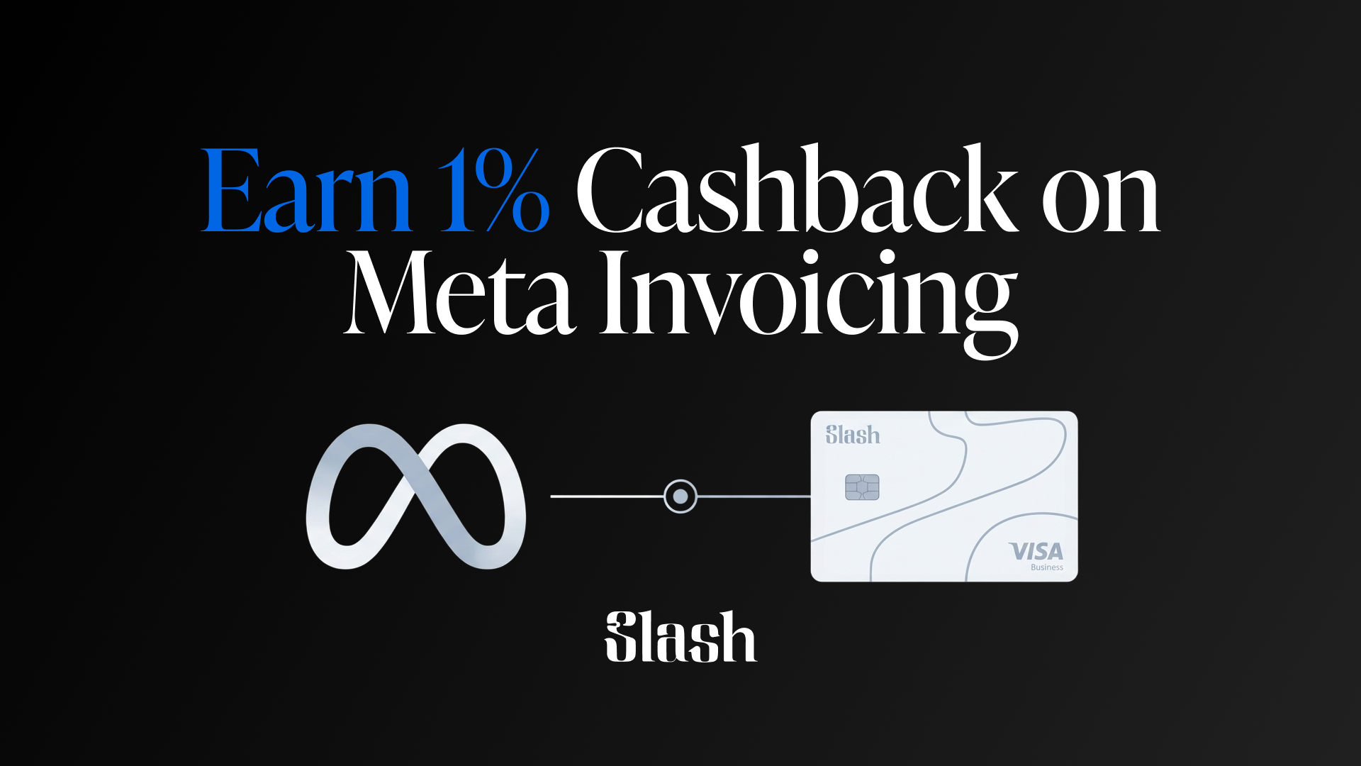 Meta Cashback | 1% Back on Meta Invoice Payments | Slash